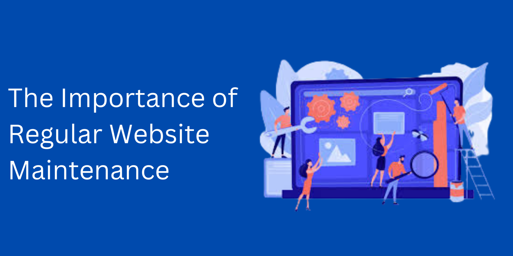 The Importance of maintaining a website
